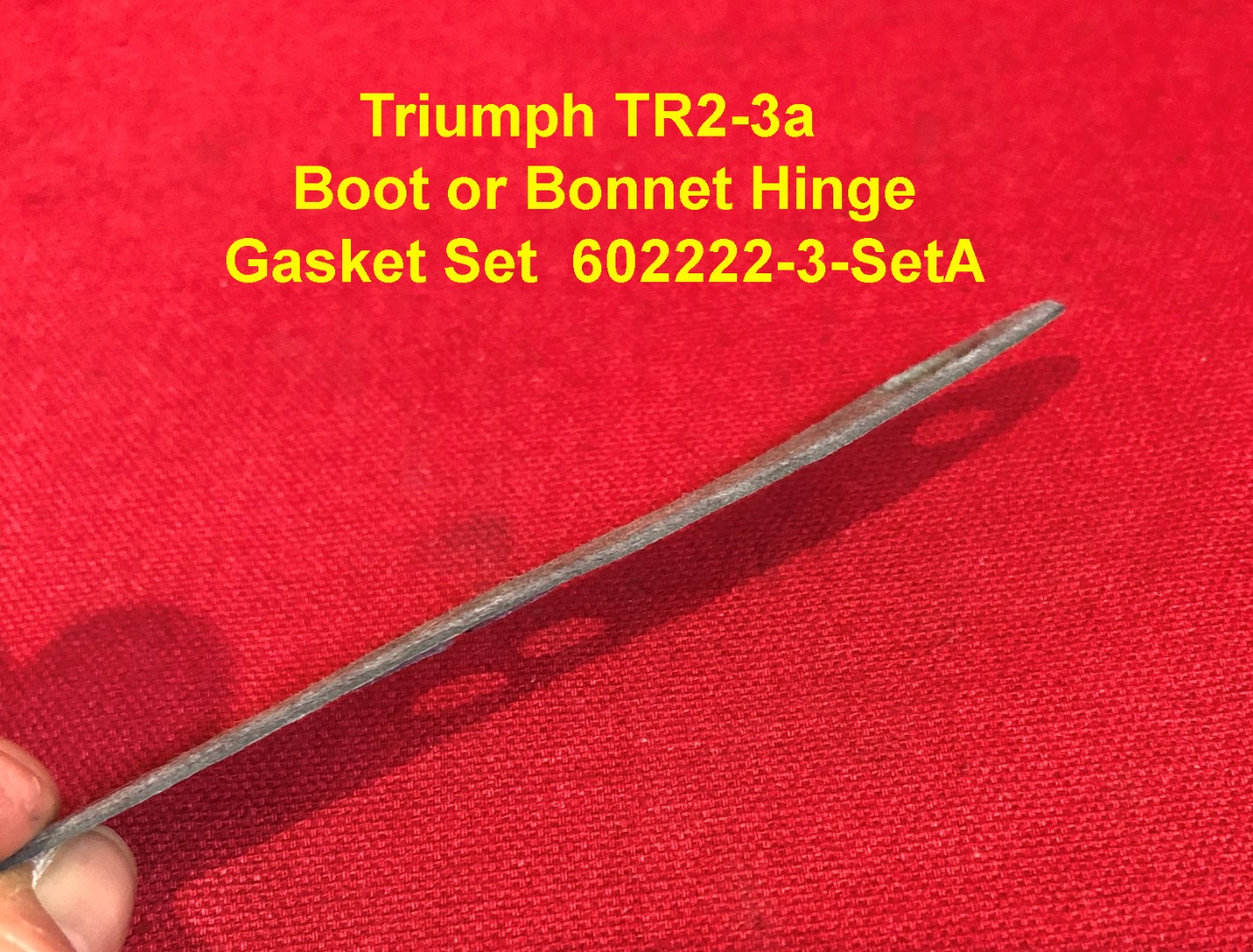Triumph TR2-3a Boot or Bonnet Hinge Gasket Set - 602222-3-SetA - 602222 ...
